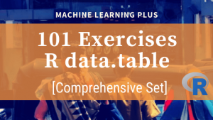 data.table in R – The Complete Beginners Guide – Machine Learning Plus